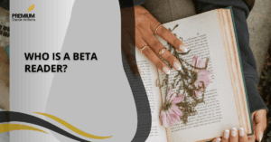 What Is a Beta Reader? Role & Importance Explained